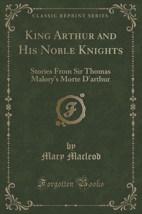 King Arthur and His Noble Knights Mary Macleod - 6806550520 - oficjalne ...